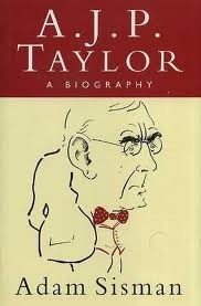 A.J.P. Taylor: A Biography by Adam Sisman | Goodreads