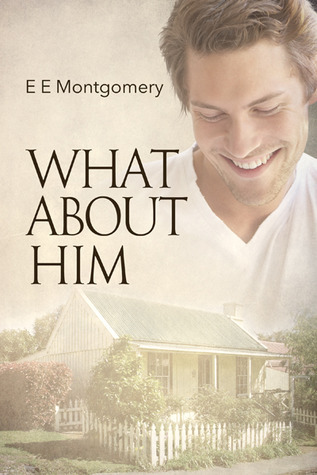 What About Him by E.E. Montgomery | Goodreads