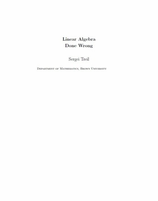 Linear Algebra Done Wrong by Sergei Treil | Goodreads