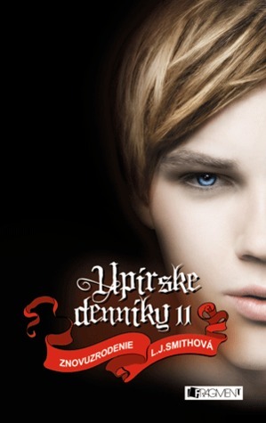 Znovuzrodenie (Upírske denníky, #11) by L.J. Smith | Goodreads