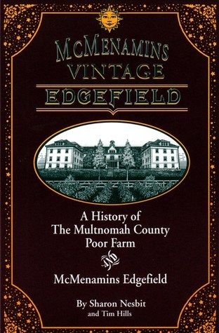 McMenamins Vintage Edgefield A History of The Multnomah County Poor by ...