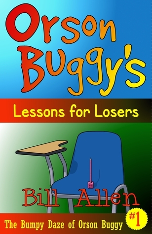 Orson Buggy's Lessons for Losers by Bill Allen | Goodreads