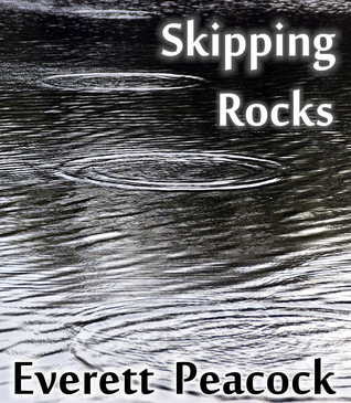 Skipping Rocks by Everett Peacock | Goodreads