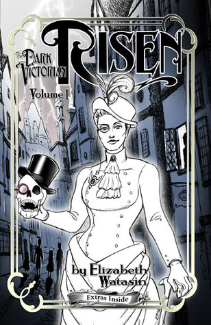 The Dark Victorian: Risen Volume One by Elizabeth Watasin | Goodreads