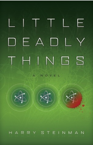 Little Deadly Things by Harry Steinman | Goodreads