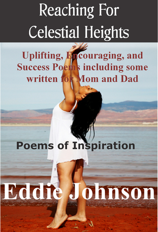 Reaching For Celestial Heights: Uplifting, Encouraging and Success ...