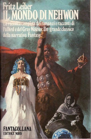Il mondo di Nehwon (Fafhrd e il Gray Mouser #1-4) by Fritz Leiber ...