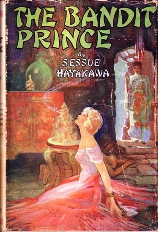 The Bandit Prince by Sessue Hayakawa | Goodreads