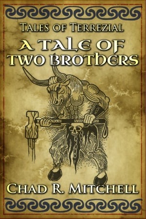 A Tale of Two Brothers (Tales of Terrezial, #1) by Chad R. Mitchell ...