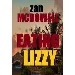 Eating Lizzy by Zan Mcdowell | Goodreads