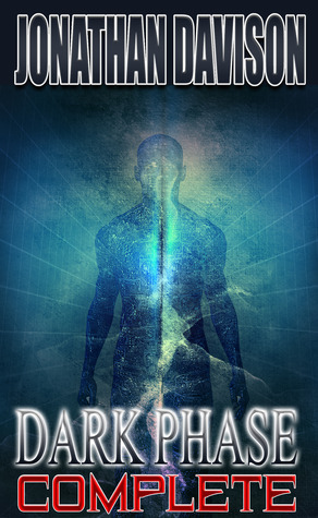 Dark Phase Complete (Omnibus Edition) by Jonathan Davison | Goodreads