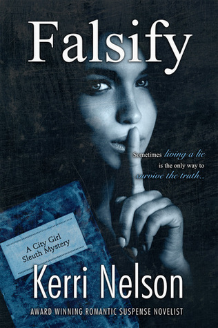 Falsify by Kerri Nelson | Goodreads