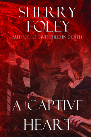 A Captive Heart (Capture, #1) by Sherry Foley | Goodreads