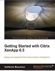 Getting Started with Citrix XenApp 6.5 by Guillermo Musumeci | Goodreads