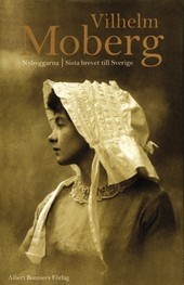 Romanen om utvandrarna : Nybyggarna & Sista brevet till Sverige by Vilhelm Moberg | Goodreads