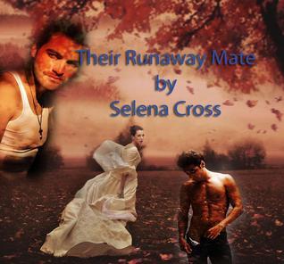 Their Runaway Mate by Selena Cross | Goodreads