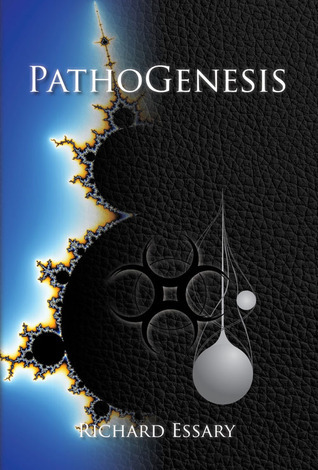 PathoGenesis by Richard Essary | Goodreads