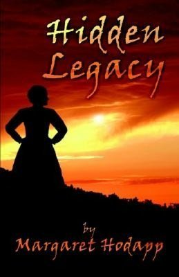 Hidden Legacy by Margaret Hodapp | Goodreads