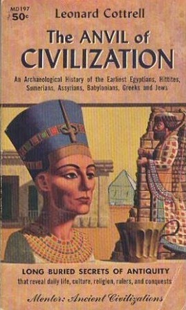 Anvil of Civilization by Leonard Cottrell | Goodreads