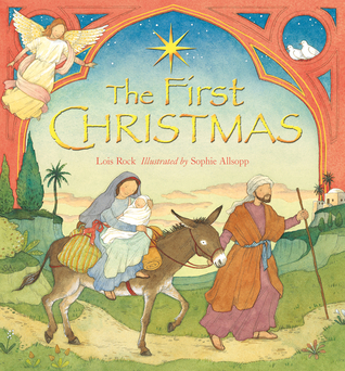 The First Christmas by Lois Rock | Goodreads