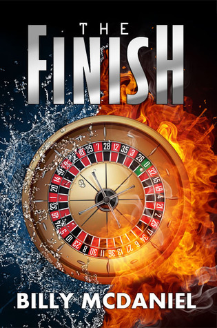The Finish by Billy McDaniel | Goodreads