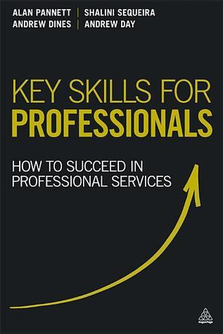 Key Skills for Professionals: How to Succeed in Professional Services ...