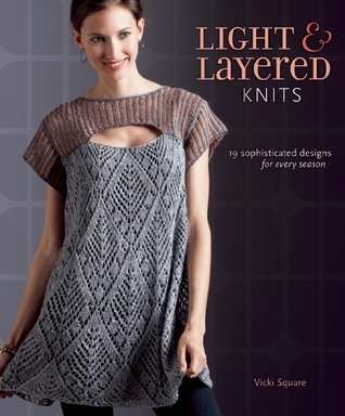 Light and Layered Knits: 19 Sophisticated Designs for Every Season by ...