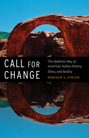 Call for Change: The Medicine Way of American Indian History, Ethos ...