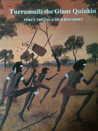 Turramulli the Giant Quinkin by Percy Trezise | Goodreads
