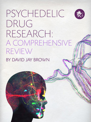Psychedelic Drug Research: A Comprehensive Review by David Jay Brown ...