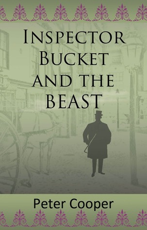 Inspector Bucket and The Beast by Peter Cooper | Goodreads