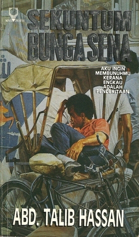 Sekuntum Bunga Sena by Abdul Talib Mohd Hassan | Goodreads