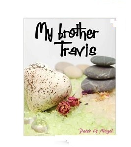 My Brother Travis by Peter G. Nogel | Goodreads