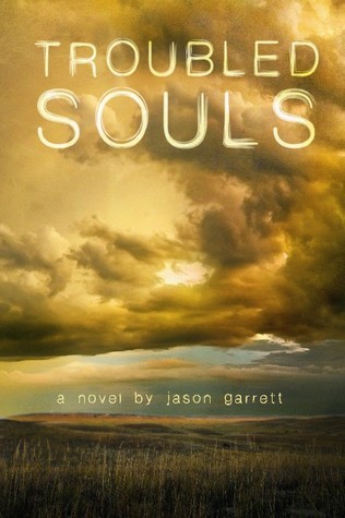Troubled Souls by Jason Garrett | Goodreads