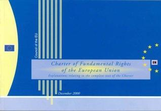 Charter of Fundamental Rights of the European Union: Explanations ...