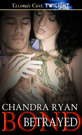 Bond Betrayed by Chandra Ryan | Goodreads