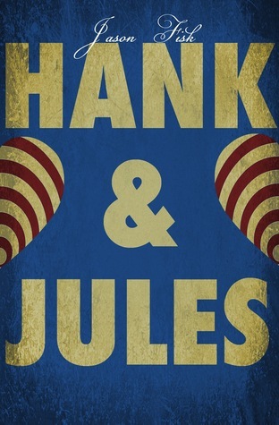 Hank and Jules by Jason Fisk | Goodreads