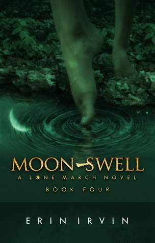Moon-Swell (The Lone March Series, #4) by Erin Irvin | Goodreads