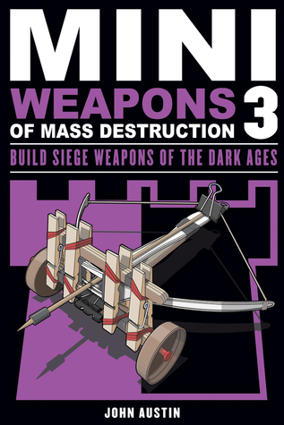 Mini Weapons of Mass Destruction 3: Build Siege Weapons of the Dark ...
