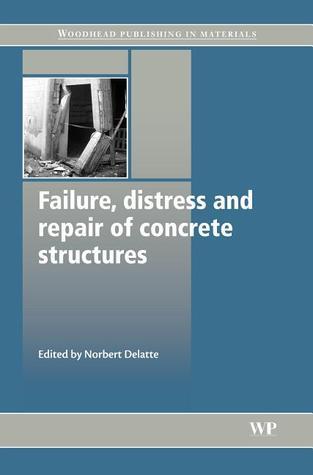 Failure, Distress and Repair of Concrete Structures by Norbert Delatte ...