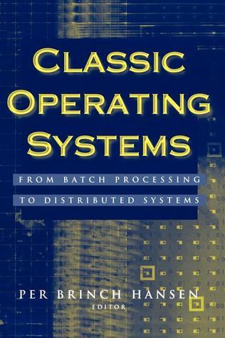 Classic Operating Systems: From Batch Processing to Distributed Systems ...