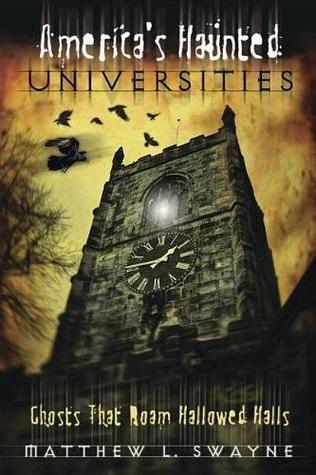 America's Haunted Universities: Ghosts that Roam Hallowed Halls by ...