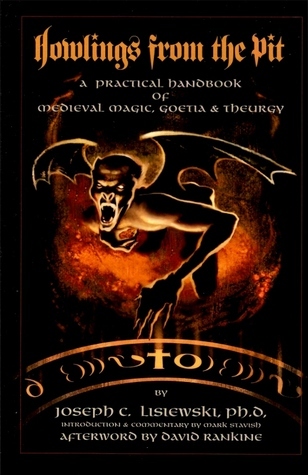 Howlings from the Pit: A Practical Handbook of Medieval Magic, Goetia ...