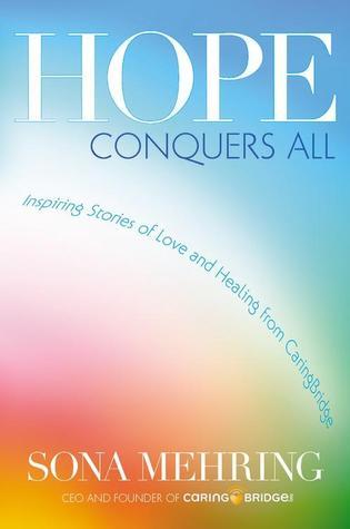 Hope Conquers All: Inspiring Stories of Love and Healing from ...