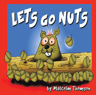 Lets go Nuts by Malcolm Thomson | Goodreads
