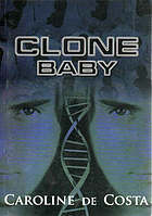 Clone Baby by Caroline de Costa | Goodreads