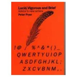 Lucid, Vigorous and Brief by Peter Fryer | Goodreads