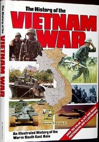The History Of The Vietnam War by Charles T. Kamps Jr. | Goodreads
