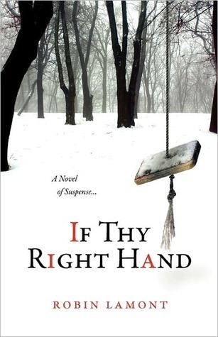 If Thy Right Hand by Robin Lamont | Goodreads
