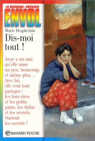 Dis-moi tout! by Marie Desplechin | Goodreads